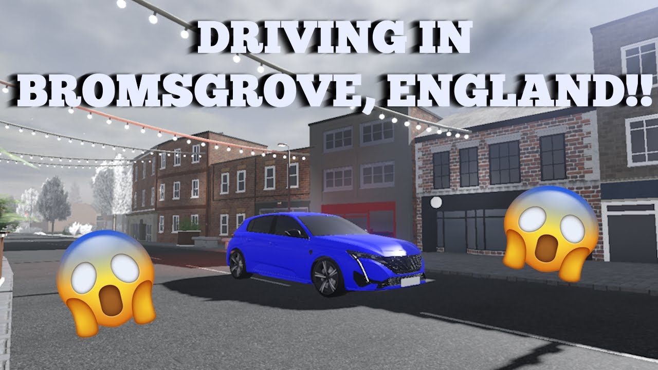 DRIVING IN BROMSGROVE!!! || ROBLOX - Bromsgrove, England - YouTube