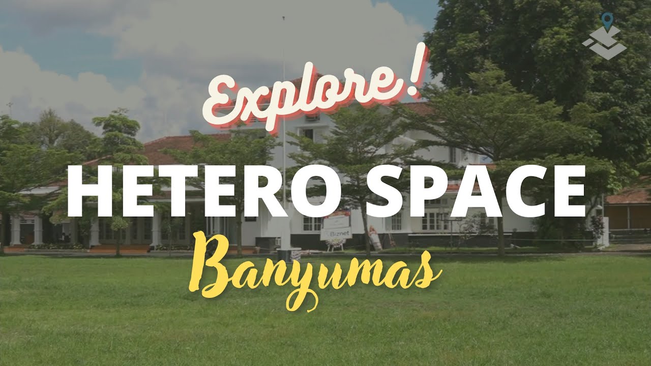 HETERO SPACE BANYUMAS - YouTube