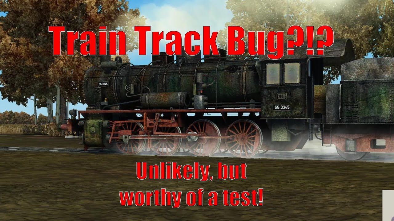 Possible Train Track Bug? - YouTube