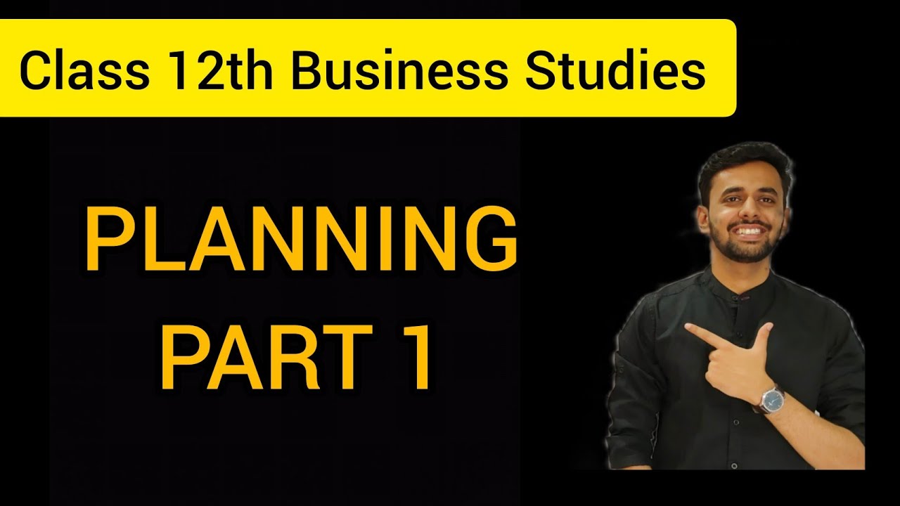 Planning |Chapter 4| Part 1| Business Studies Class 12th - YouTube