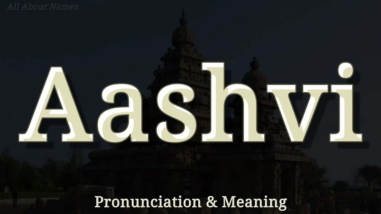 Aashvi - Pronunciation and Meaning - YouTube