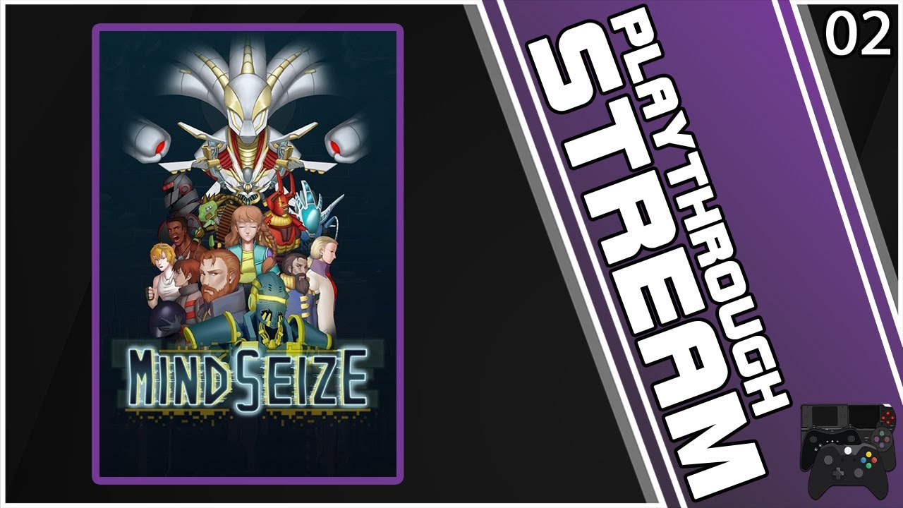 MindSeize Stream | First/Blind Playthrough | [02] - YouTube