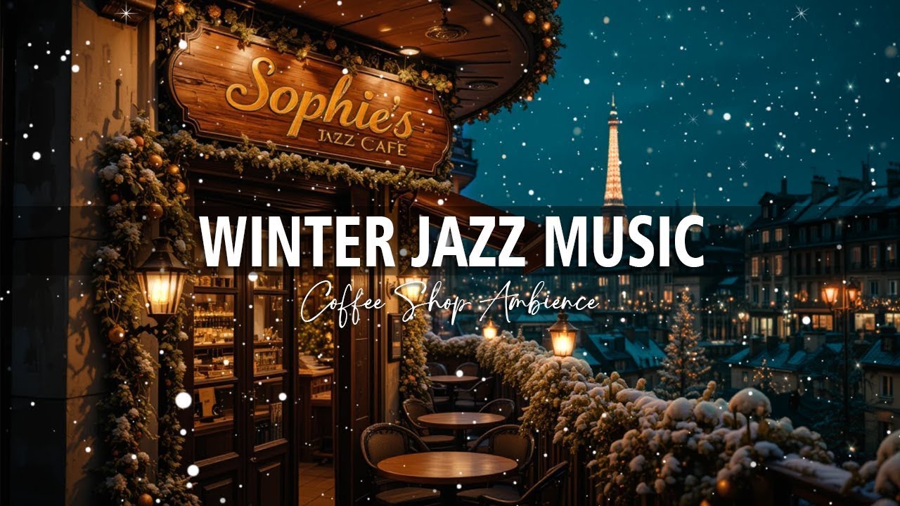 Winter Paris Café Ambience ☕ Smooth Jazz Piano Music with Eiffel Tower ...
