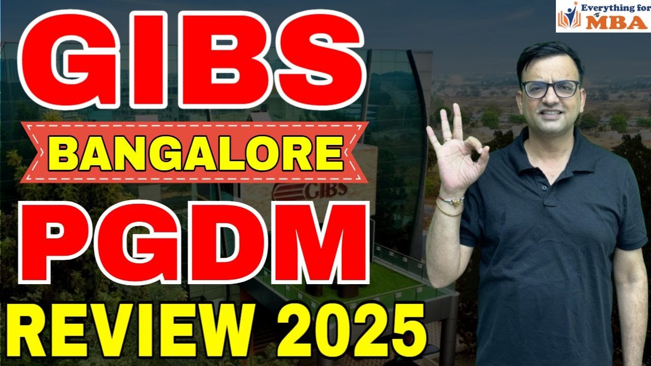 GIBS BANGALORE PGDM COURSE REVIEW 2025 | ELIGIBILITY | ADMISSION | FEES ...