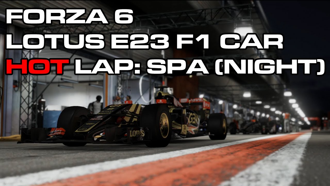 Forza Motorsport 6 Hot Lap: Lotus E23 F1 Car, Spa (Night) - YouTube