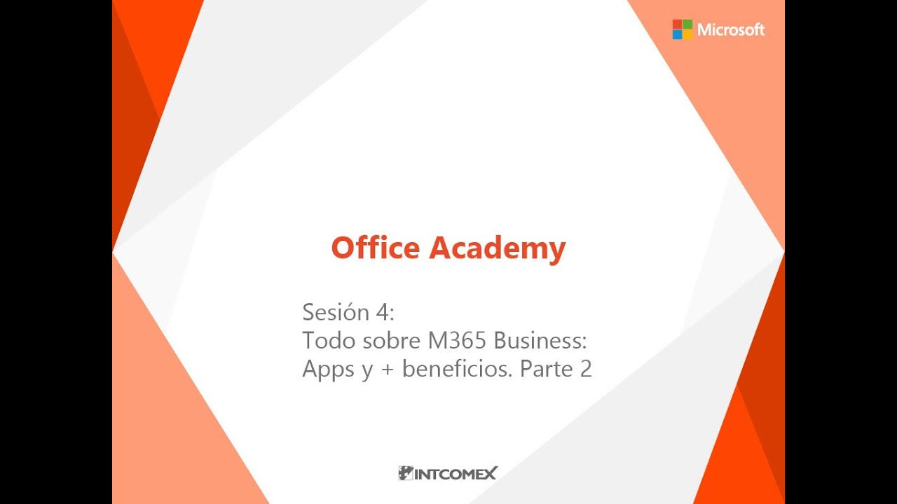 Sesión 4: Todo sobre M365 Business: Apps y + beneficios. Parte 2 ...