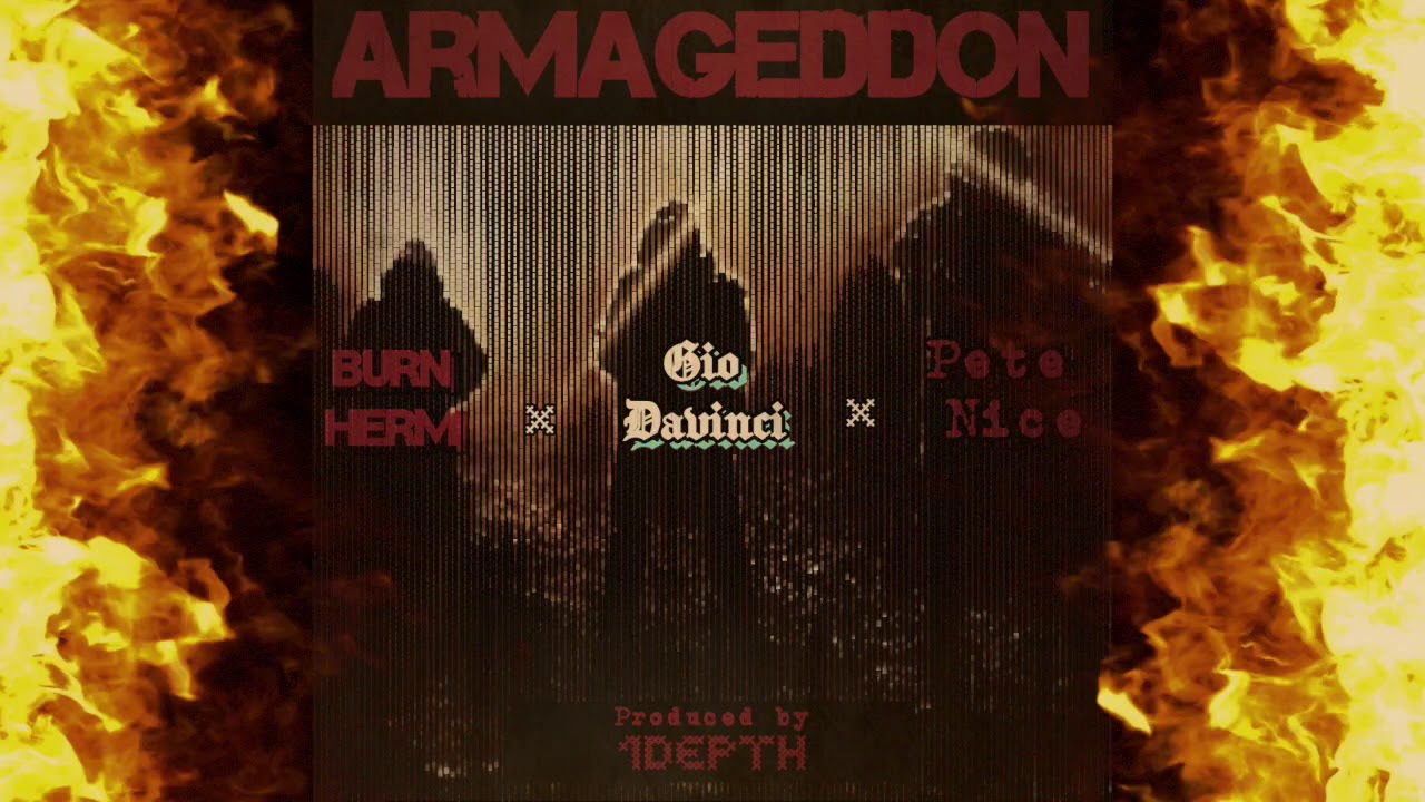 Burn Herm ft. Gio Davinci & Pete Nice - Armageddon (Prod. By 1Depth) - YouTube