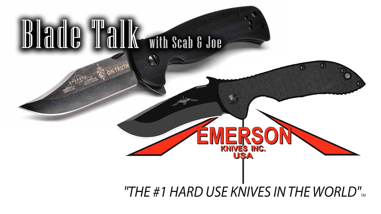 BLADE TALK with SCAB & JOE FEAT MR EMERSON OF EMERSON KNIVES INC ...