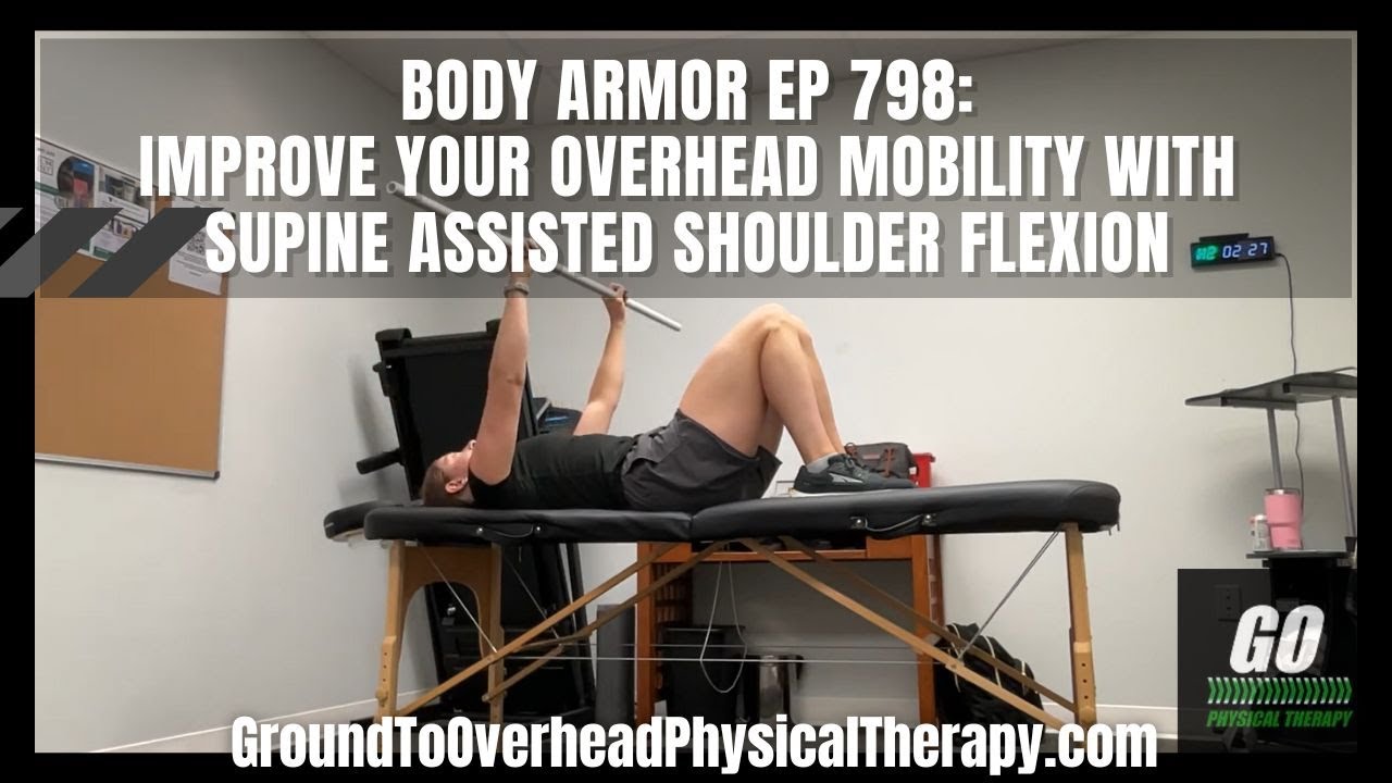 Body Armor EP 798: Improve your overhead mobility with Supine Assisted ...