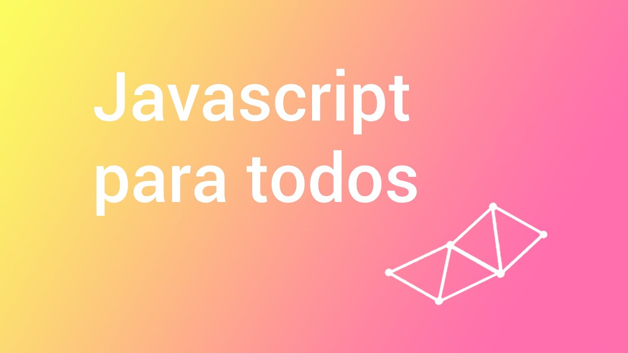 Javascript para todos (Capitulo 03): JS helloworld - YouTube