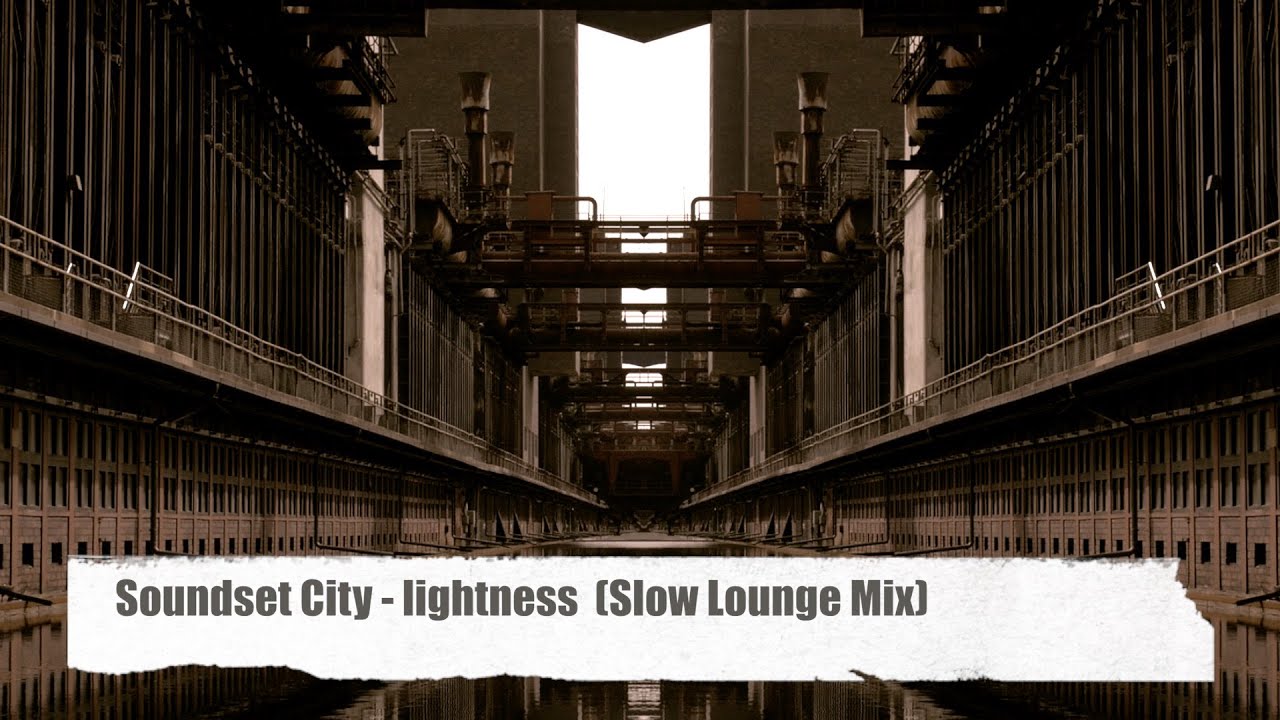 Soundset City - Lightness (Slow Lounge Mix) taken from "Time to Chill 2 ...