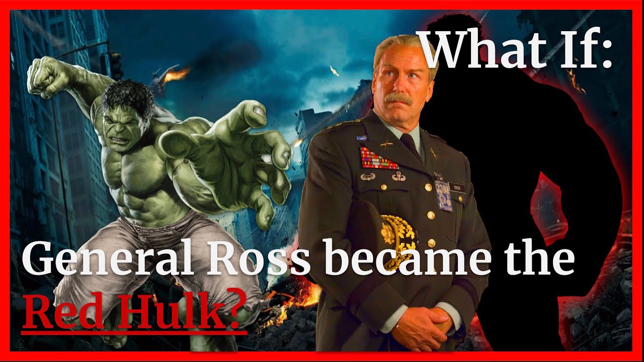 What If GENERAL ROSS became the RED HULK? MCU FANSTORY - YouTube