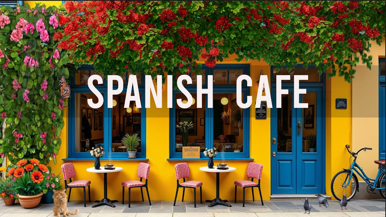 Spanish Coffee Shop Ambience ☕ Delicate Jazz Music & Joyful Bossa Nova ...