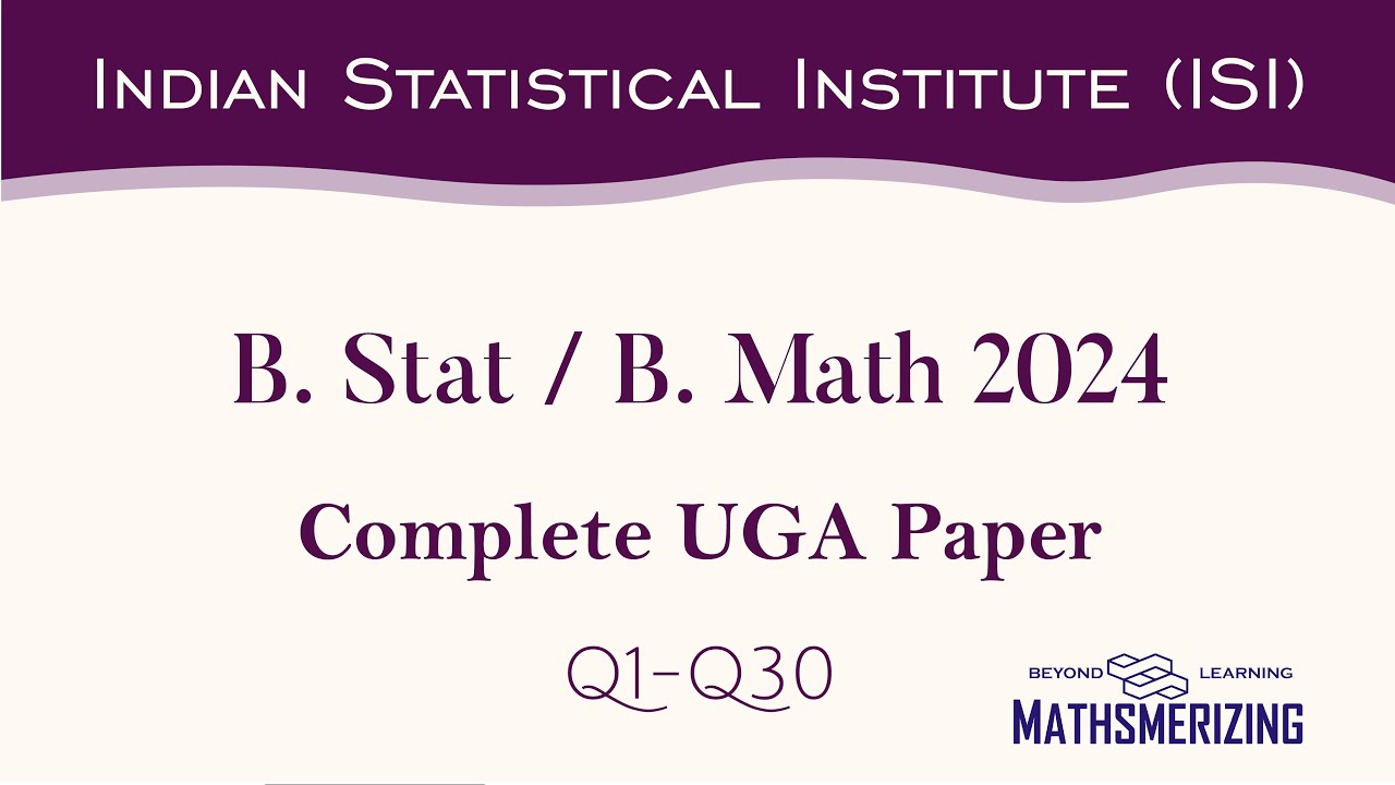 ISI 2024 | B Stat / B Math UGA Paper Solutions | Complete Walkthrough ...