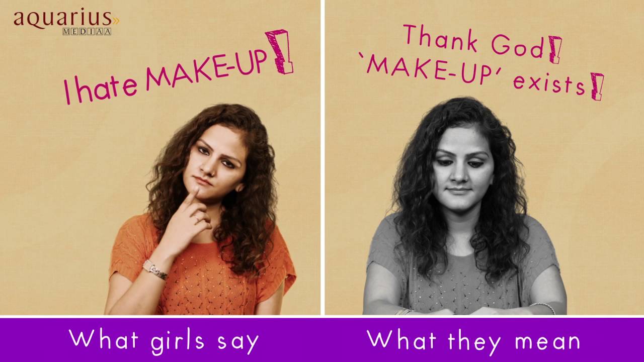 What Girls Say & What They Actually Mean - YouTube