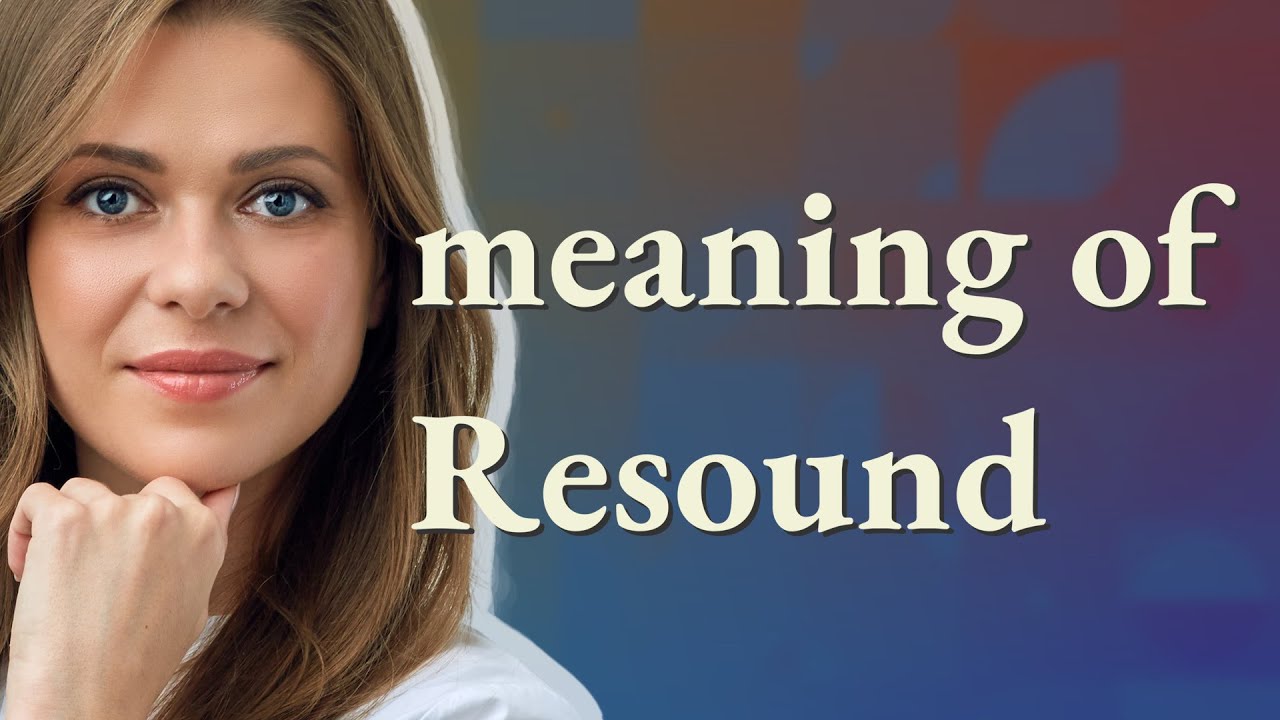Resound | meaning of Resound - YouTube