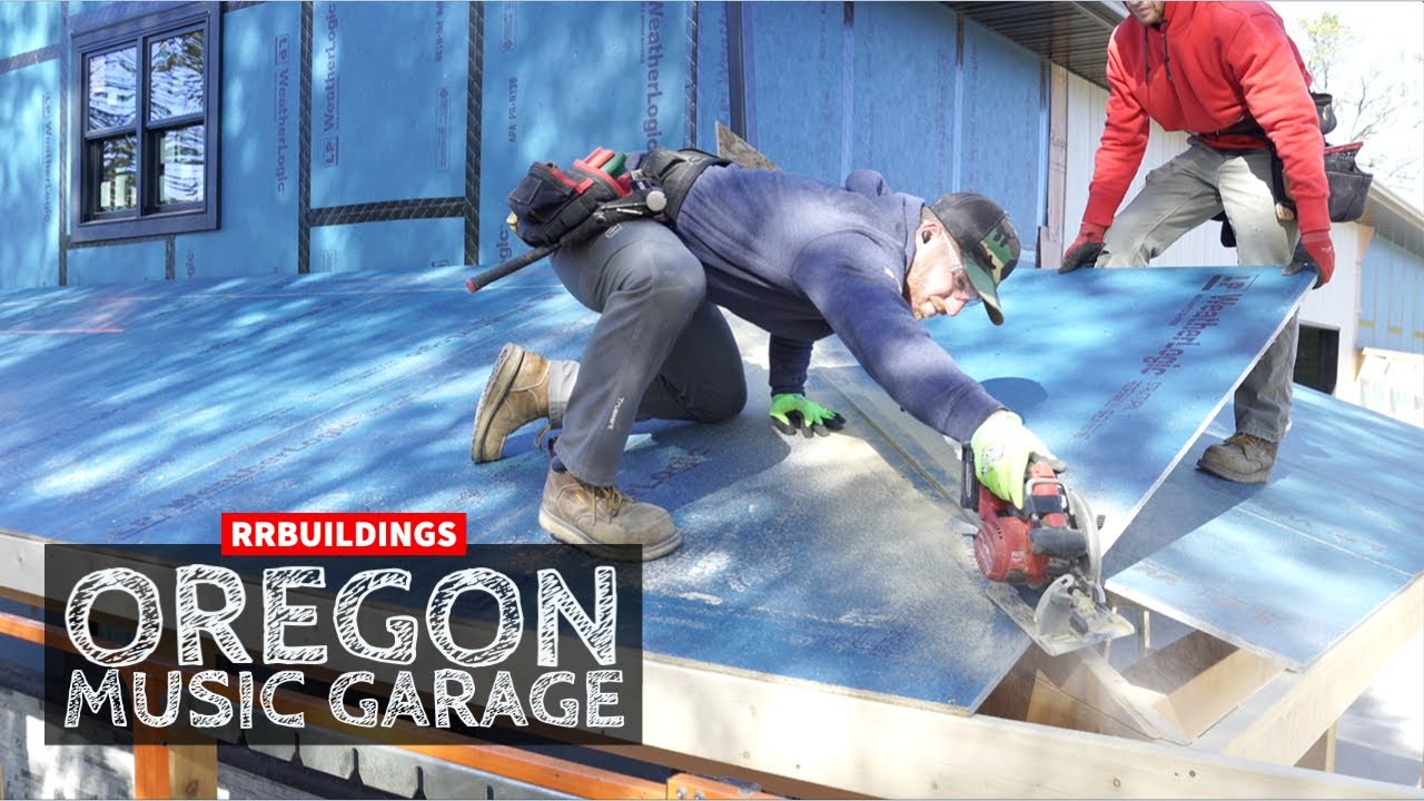 Oregon Music Garage Part 10: Installing WeatherLogic Roof Sheathing ...