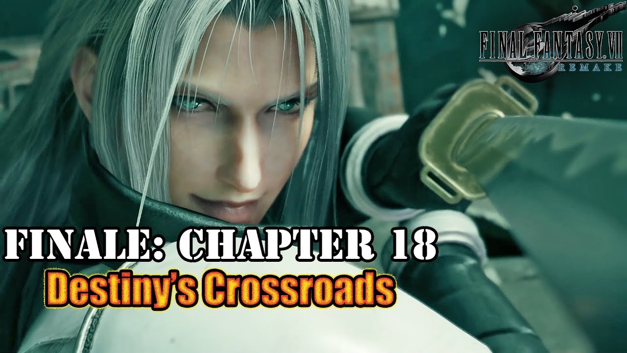Final Fantasy VII Remake - FINALE: CHAPTER 18: Destiny's Crossroads ...