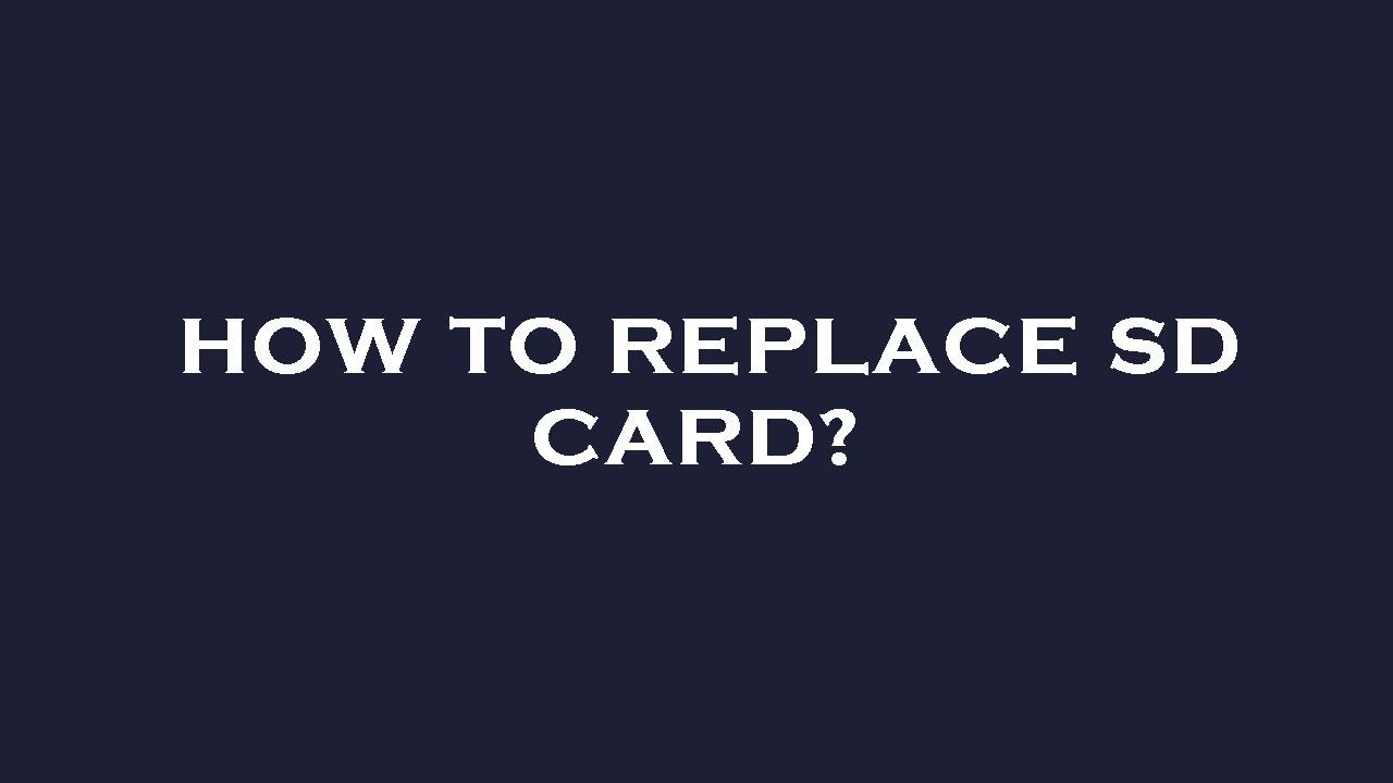 How to replace sd card? - YouTube