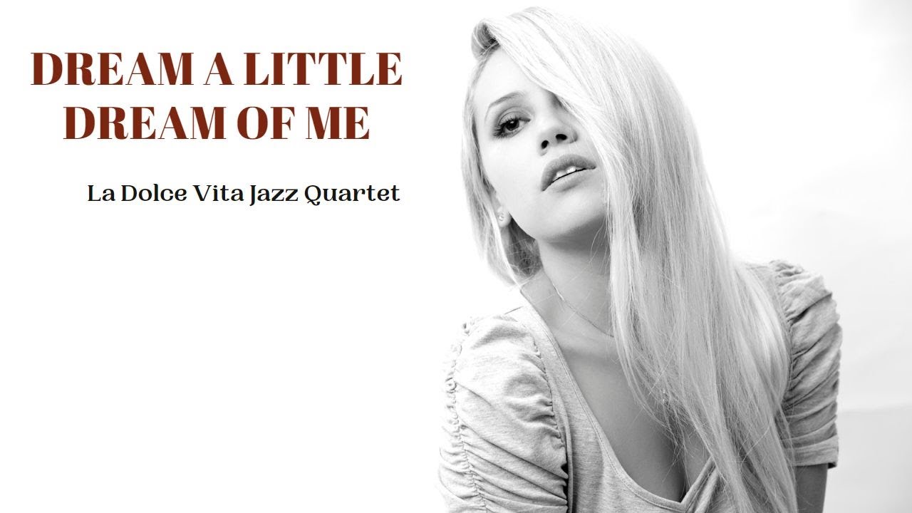 Dream a little dream of me - La Dolce Vita Jazz Quartet [Jazz, Smooth, Cozy] - YouTube