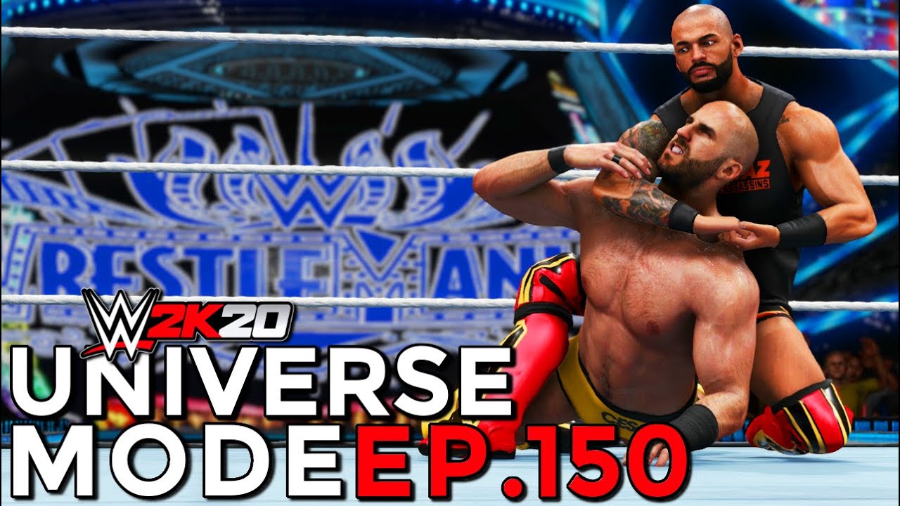 WWE 2K20 | Universe Mode - 'WRESTLEMANIA!' (PART 3/8) | #150 - YouTube