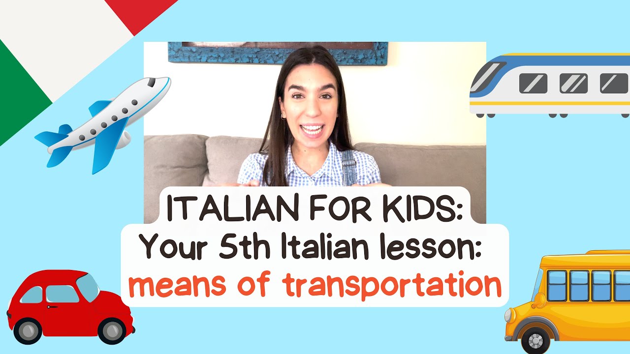Your 5th Italian lesson 🇮🇹 Italian for kids: means of transportation 🚗🚆 ...