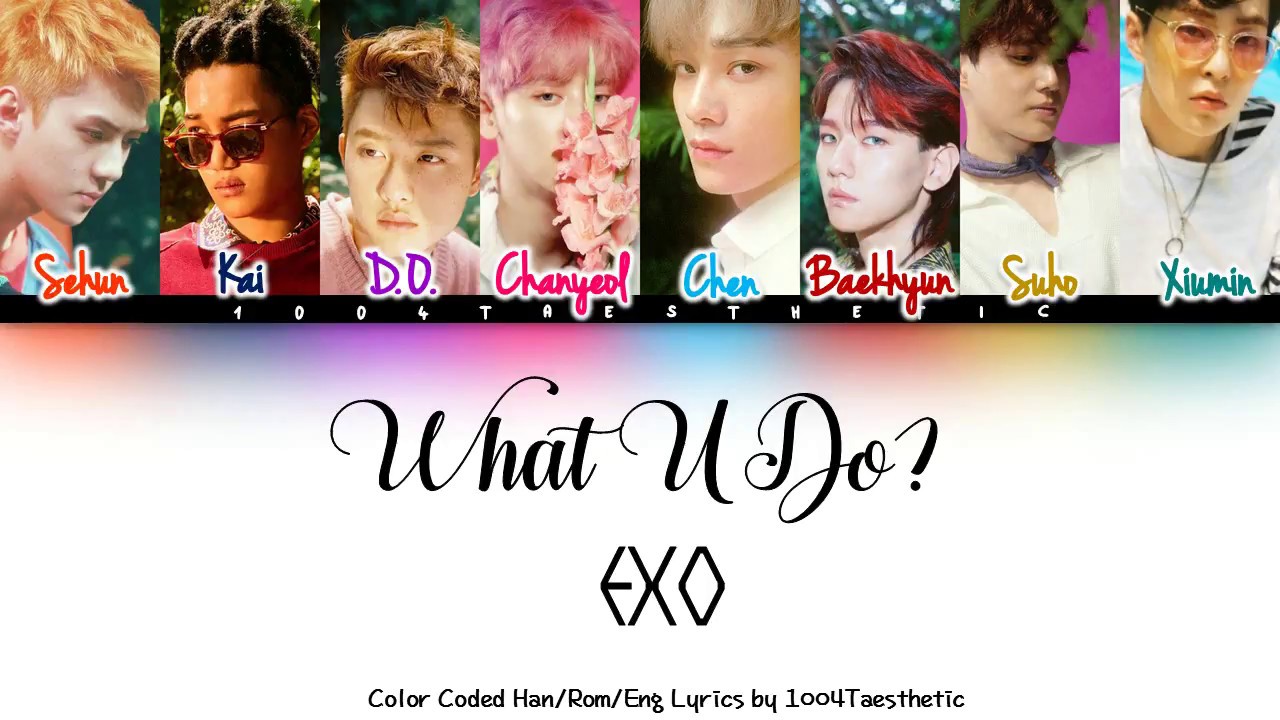 EXO (엑소) – What U Do? Color Coded Han/Rom/Eng Lyrics - YouTube