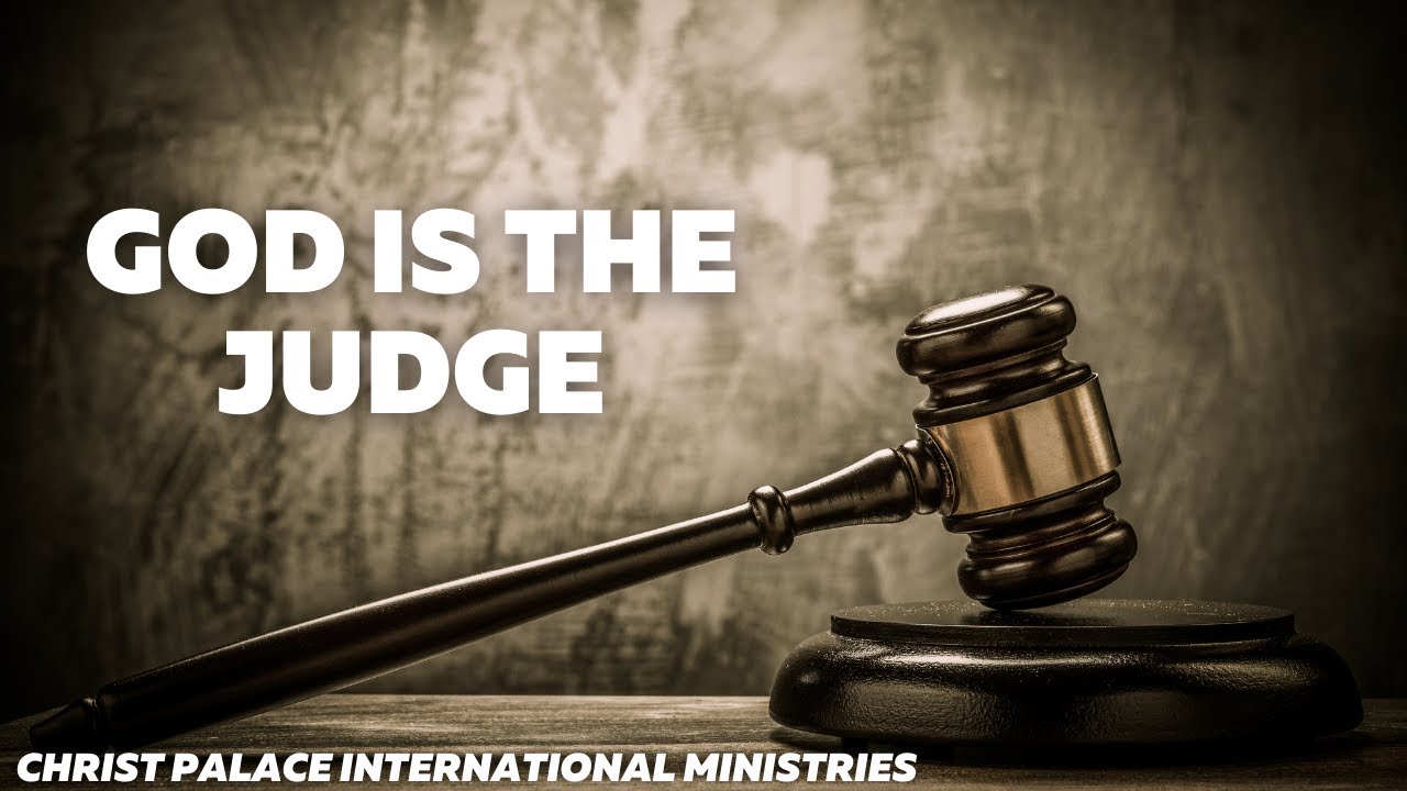 GOD IS THE JUDGE - YouTube