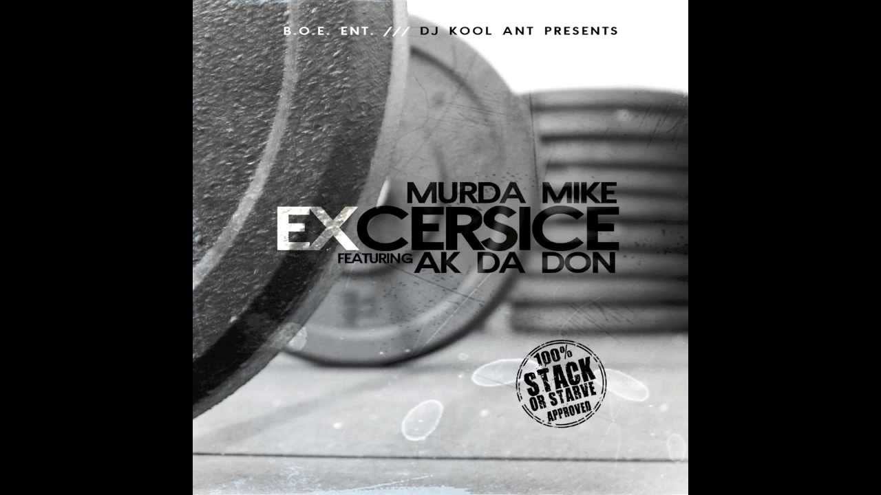 Murda Mike Ft Ak Da Don Excersice - YouTube