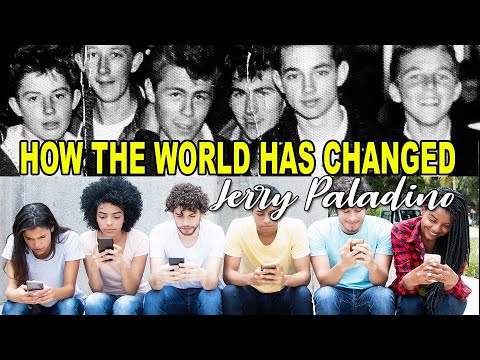 How the World Has Changed In Just One Generation - Jerry Paladino - YouTube