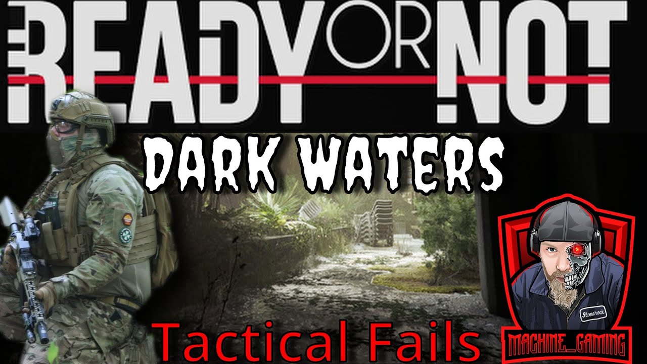 Ready or Not: Dark Waters Tactical Fails - YouTube