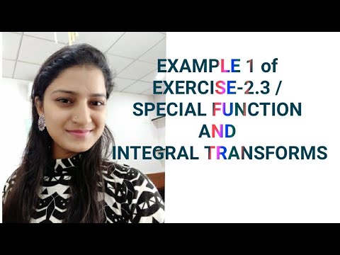 EXAMPLE 1 of Exercise 2.3 /Special function and Integral transforms ...