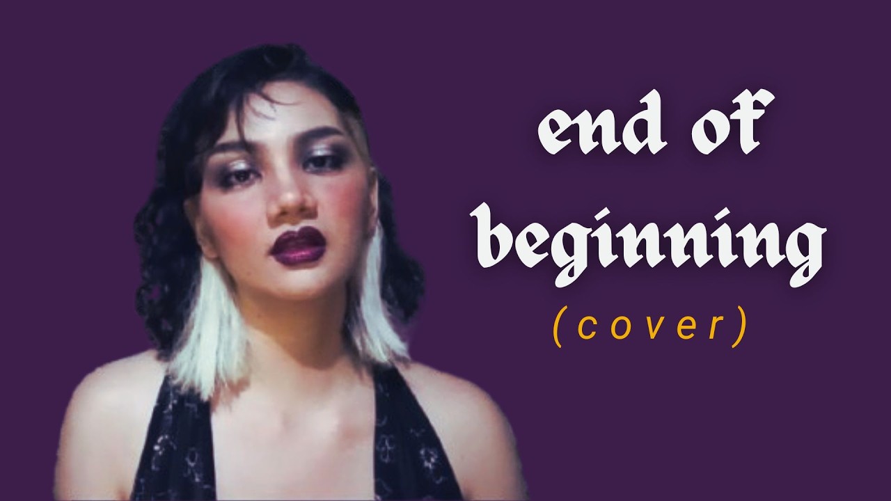 end of beginning by djo (cover) - arwen hann - YouTube