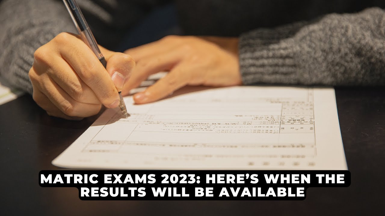 Matric exams 2023: Here’s WHEN the results will be available | NEWS IN ...