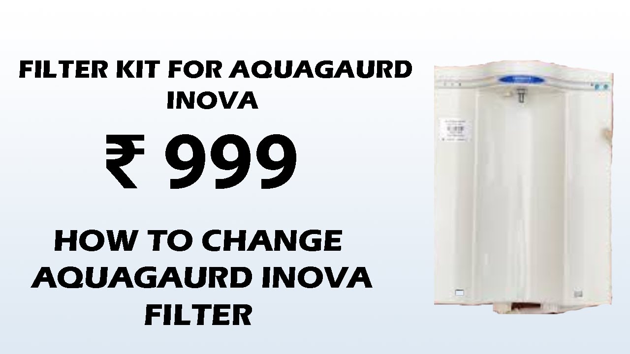 Change Filter Cartridge of Aquaguard Inova in Just ₹999 Aquaguard Inova ...