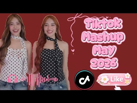 TIKTOK MASHUP VIRAL MAY 2026 PHILIPPINES