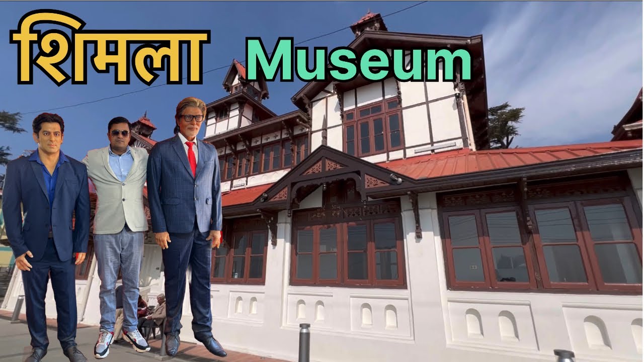 Shimla Museum 2024 | Shimla Tourist Places | Shimla Snowfall | Shimla ...