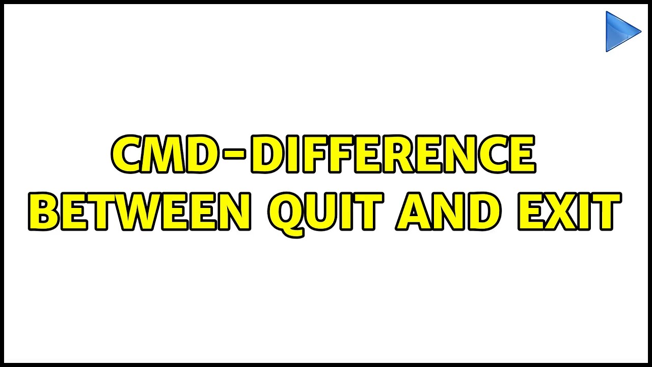 Cmd Difference Between Quit And Exit 3 Solutions YouTube cmd-difference-between-quit-and-exit-3-solutions-youtube