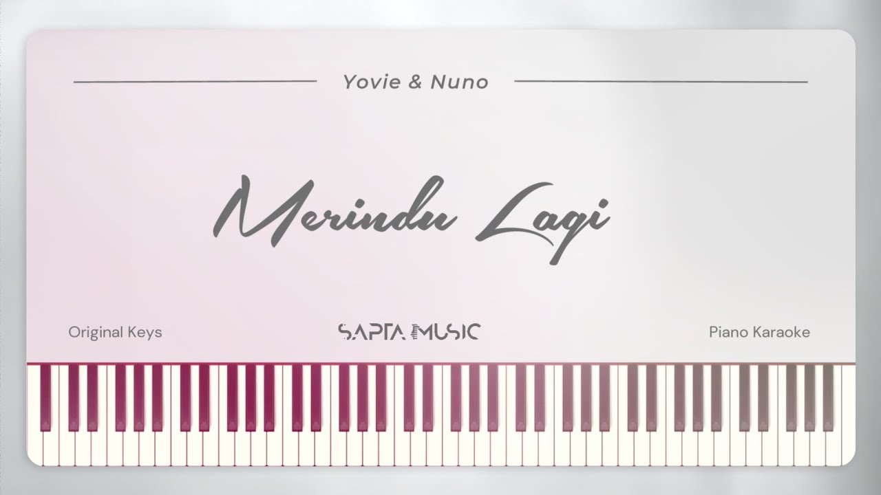 Yovie & Nuno - Merindu Lagi (Original Key | Piano Karaoke ...