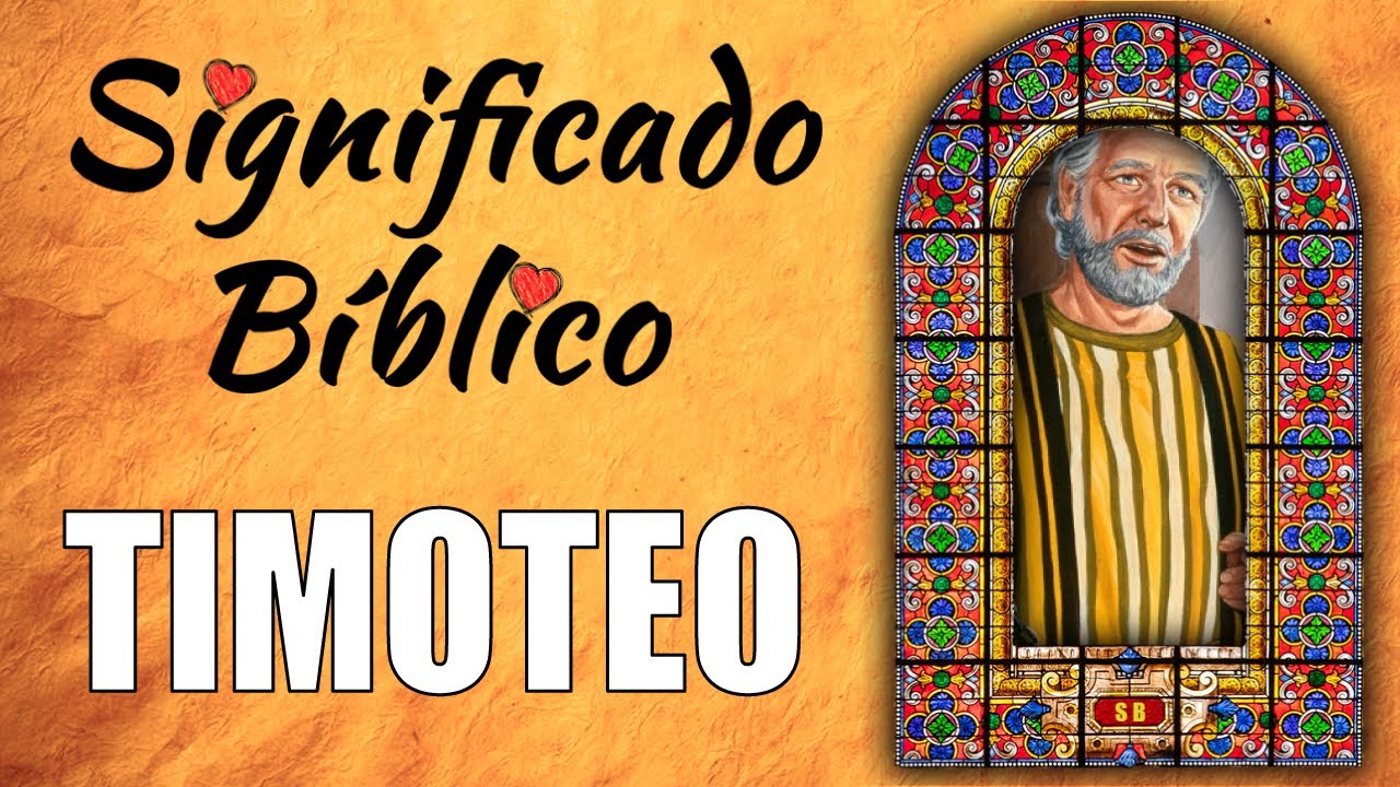 Timoteo Significado Bíblico | ¿Qué Significa el Nombre de Timoteo en la ...