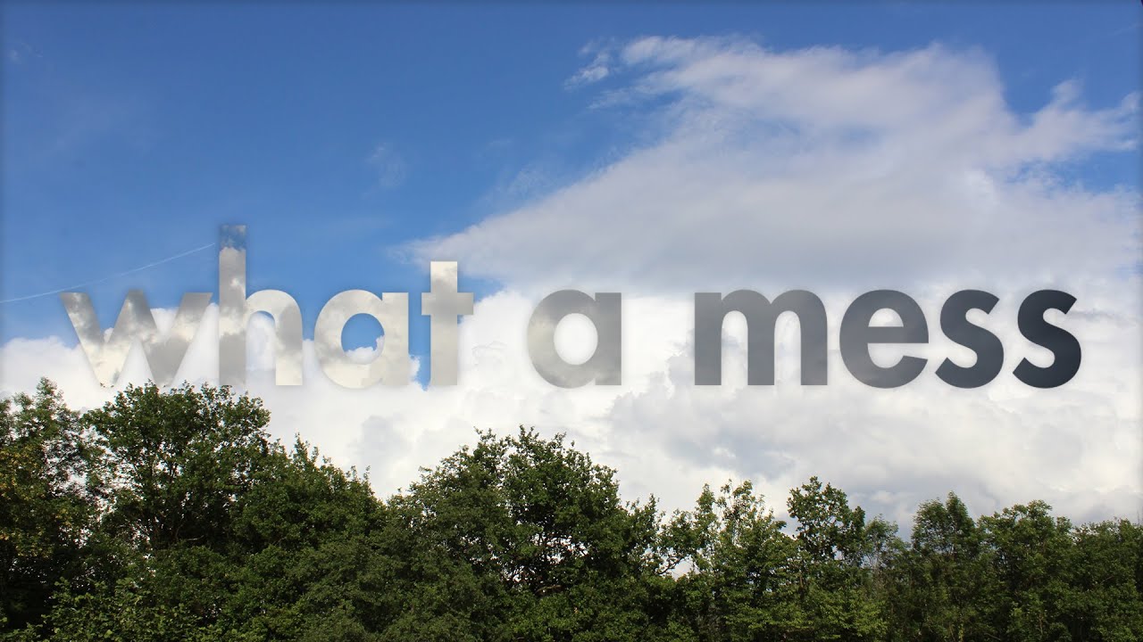 what a mess - YouTube
