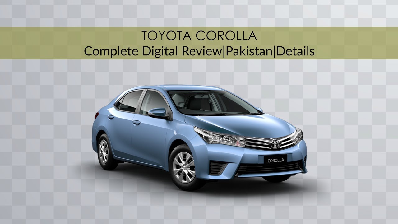 Toyota Corolla Complete Digital Review|Pakistan|Details - YouTube