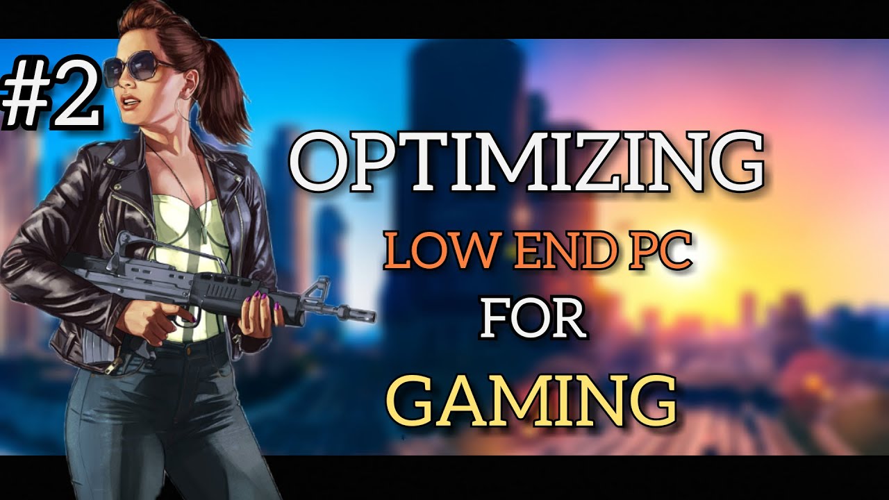 Optimizing A Low End PC For Gaming | 2020 | (Part-2) | Fix Lag - YouTube
