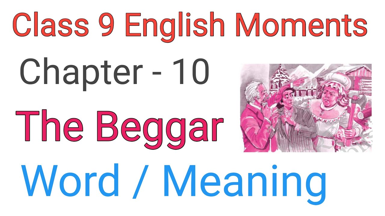 The Beggar Moments Ch 10 Word Meaning Class 9 English The Beggar Moments Ch 10 Word Meaning Class 9 English