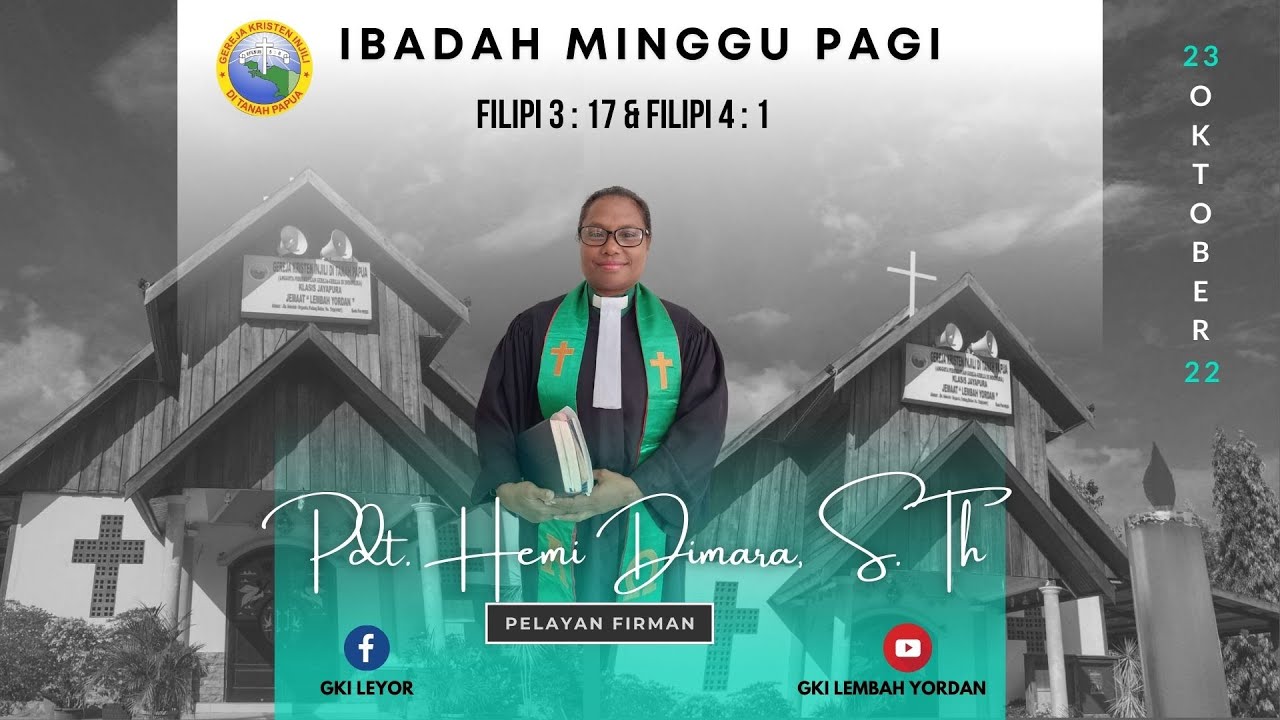 Ibadah Minggu Pagi, 23 Oktober 2022 | Pelayan Firman : Pdt. Pdt. Hemi ...