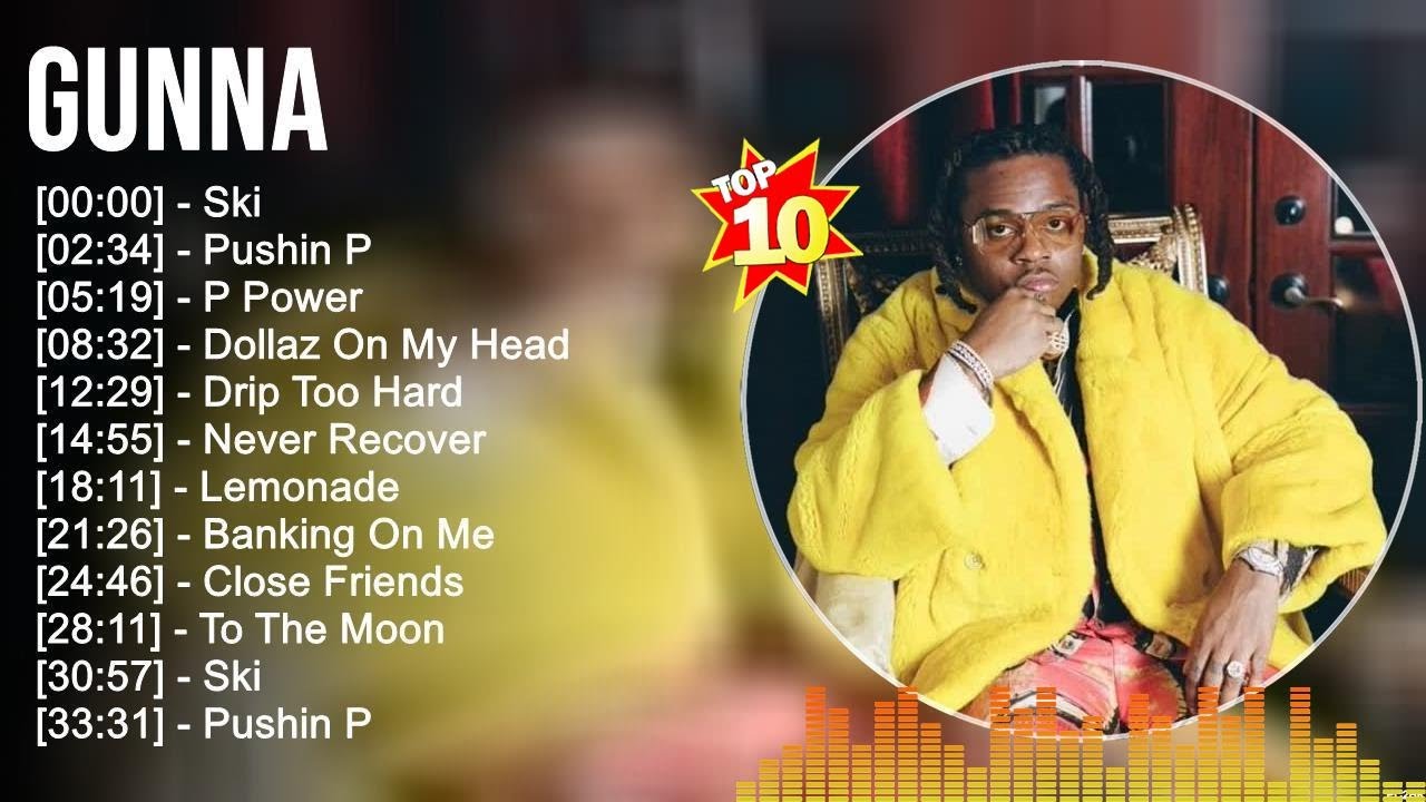Gunna Greatest Hits ~ Top 100 Artists To Listen in 2022 & 2023 - YouTube