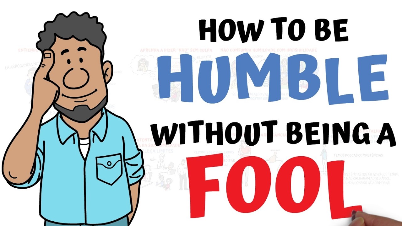 How to Be Humble Without Being a Fool | Be A Better Person - YouTube