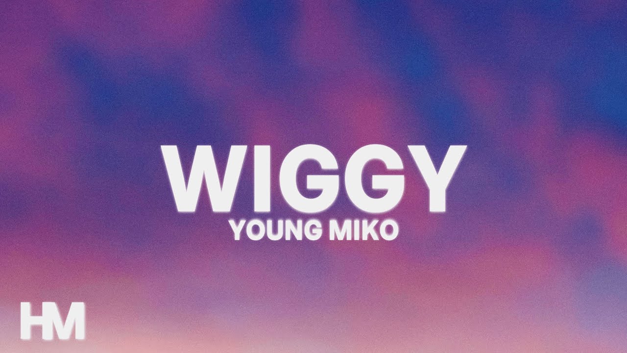 Young Miko - WIGGY (Letra/Lyric) - YouTube