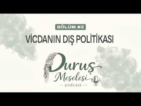 Bölüm 2: Vicdanın Dış Politikası | Dört Dörtlük Tarih || Part 2
