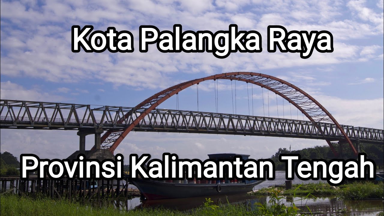 Kota - Palangka Raya | Ibukota Provinsi Kalimantan Tengah | Indonesia # ...